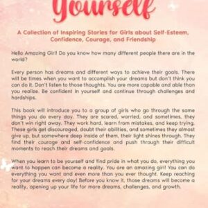 Dream Big and Be Yourself: A Collection of Inspiring Stories for Girls about Self-Esteem, Confidence, Courage, and Friendship (Motivational Books for Children)