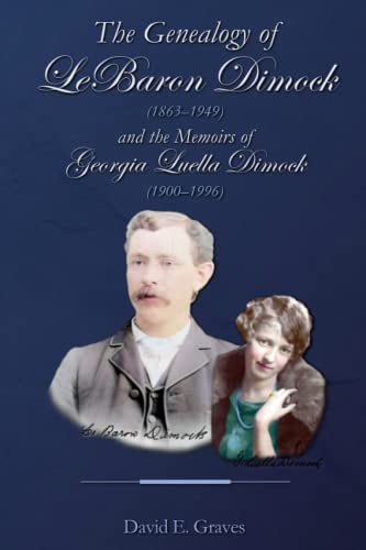 The Genealogy of LeBaron Dimock and the Memoirs of Georgia Luella Dimock