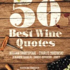 50 best quotes on wine: Benjamin Franklin, Charles Bukowski, Federico Fellini, William Shakespeare, discover the best quotes about wine.