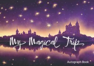 autograph book: my magical trip | capture character signatures from theme park adventures | memory autograph and photo book | magical castle design