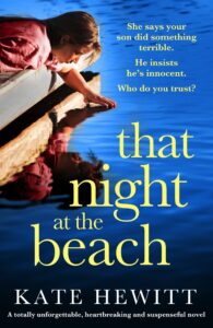 that night at the beach: a totally unforgettable, heartbreaking and suspenseful novel (powerful emotional novels about impossible choices by kate hewitt)