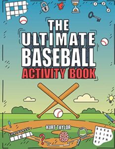 the ultimate baseball activity book: crosswords, word searches, puzzles, fun facts, trivia challenges and much more for baseball lovers! (perfect baseball gift)