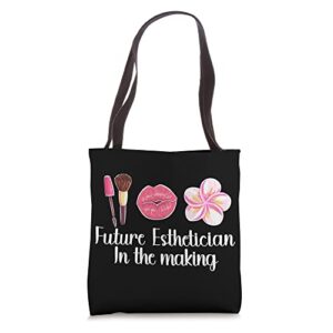 future esthetician in the making esthetics estheticians tote bag