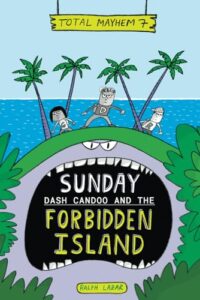 sunday: dash candoo and the forbidden island (more total mayhem)