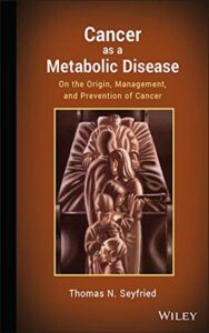 cancer as a metabolic disease: on the origin, management and prevention of cancer