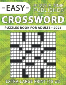 40 easy crossword puzzles book for adults (eye-friendly extra large print): over 3000 verified, understandable and non-repetitive questions with full solutions