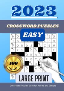 2023 easy crossword puzzles book for adults and seniors: large print 100 easy crossword puzzles book for adults and seniors with solutions