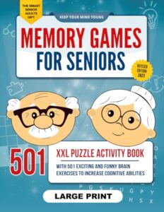 memory games for seniors: a large print xxl puzzle activity book with 501 exciting and funny brain exercises to increase cognitive abilities [the smart senior adult's gift]