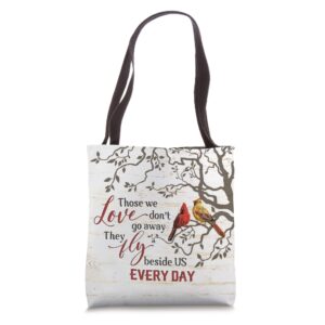 cardinal those we love are don't go away they fly tote bag