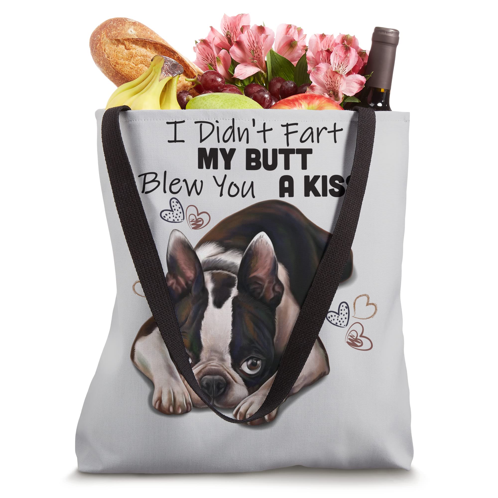 Boston Terrier gift, I Didn't Fart My Butt Blew You a Kiss Tote Bag