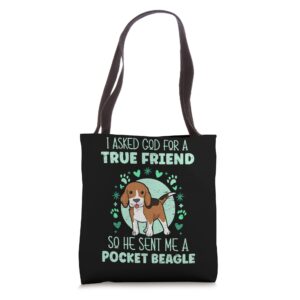 i asked god for a true friend so he sent me a pocket beagle tote bag