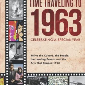 Time Traveling to 1963: Celebrating a Special Year