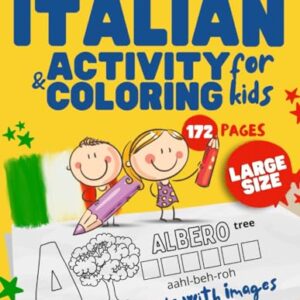 Learn Italian Activity and Coloring Book for Kids: How to Write, Pronounce and Phonetics Spelling | Learn Italian for beginners