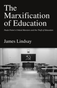 the marxification of education: paulo freire's critical marxism and the theft of education