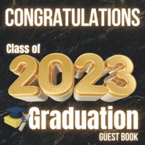 congratulations class of 2023 graduation guest book: keepsake memory book for senior high school & college students to leave messages, advice & wishes ... (graduation signature visitors book)