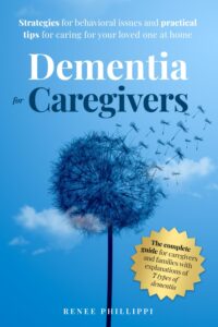 dementia for caregivers: strategies for behavioral issues and practical tips for caring for your loved one at home (dementia caregiving, activities and resources)