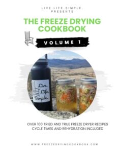 the freeze drying cookbook (volume 1): presented by: live. life. simple.