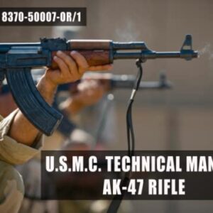 USMC Technical Manual for the AK-47 Rifle: TM 8370-50007-OR/1 Technical Manual, Rifle, 7.62mm, AK-47