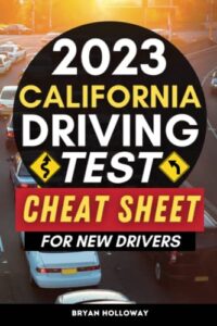 2023 california driving test cheat sheet for new drivers: drivers permit test study guide -- based on the california dmv handbook (driving book for teens)