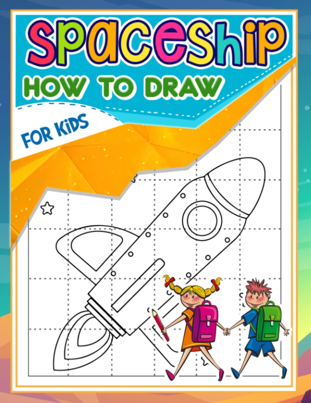 How to Draw Spaceship For Kids: Instruction Drawing Book With 30 Cute Pictures Inside | Gag Gifts | Stress Relief Gifts | White Elephant Gifts | Christmas Gifts