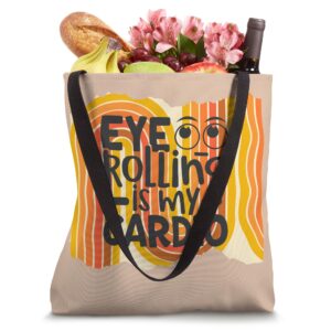 Funny Sassy Adult Humor Sassy Saying Eye Rolling is Cardio Tote Bag