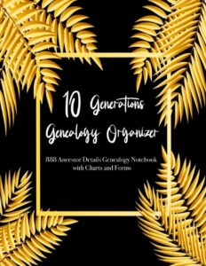 10 generations genealogy organizer: large family tree charts to fill in, ancestor details genealogy notebook with charts and forms, family tree book