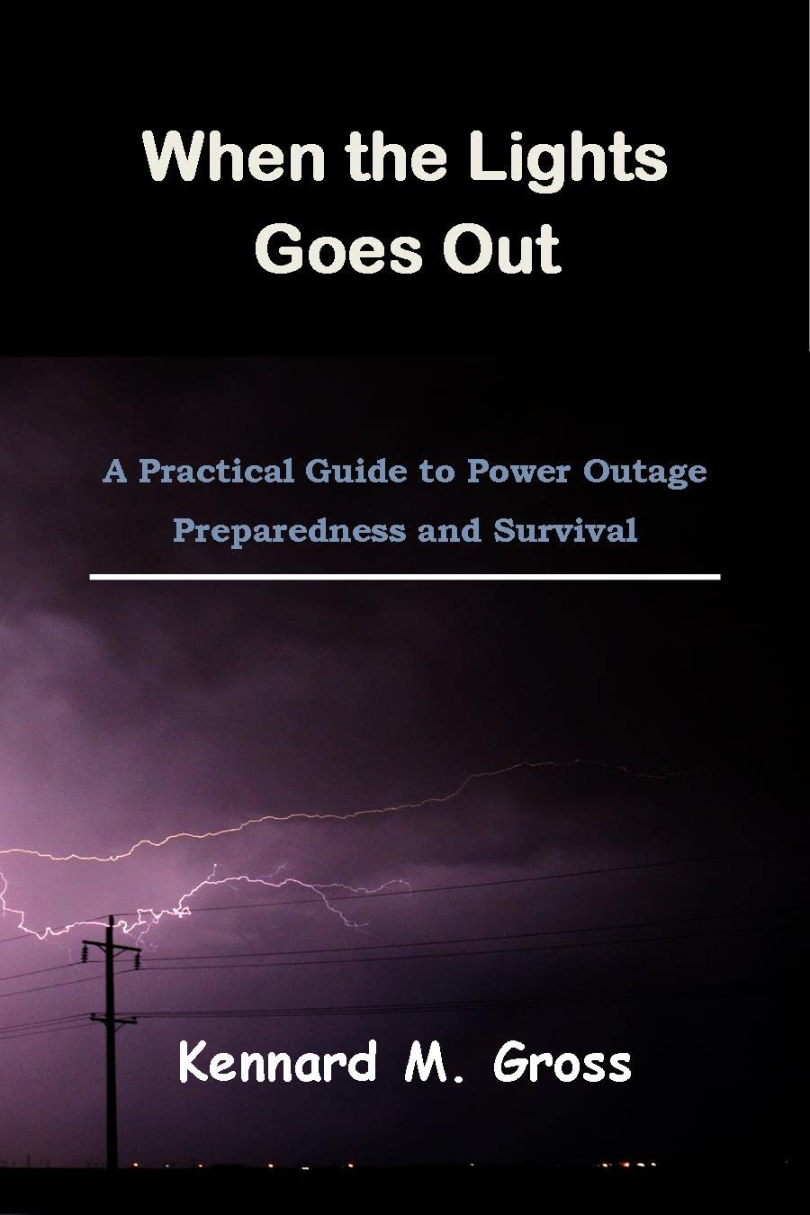 When the Lights Goes Out: A Practical Guide to Power Outage Preparedness and Survival