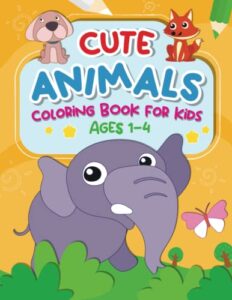 cute animals coloring book for kids: easy coloring pages for preschool and kindergarten, toddler coloring activity book (ages 1-4)