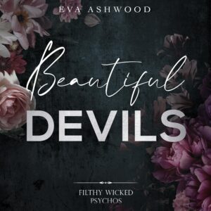 beautiful devils: filthy wicked psychos, book 2