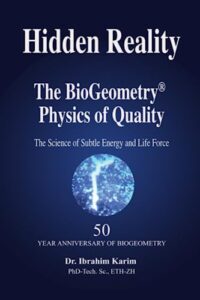 hidden reality: the biogeometry physics of quality