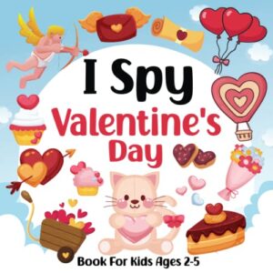 i spy valentine's day book for kids ages 2-5: a fun activity valentine's day picture book, interactive guessing game for preschoolers & toddlers, ... and girls (valentines day gifts for kids)