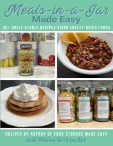 meals-in-a-jar made easy: 40+ shelf stable recipes using freeze-dried foods