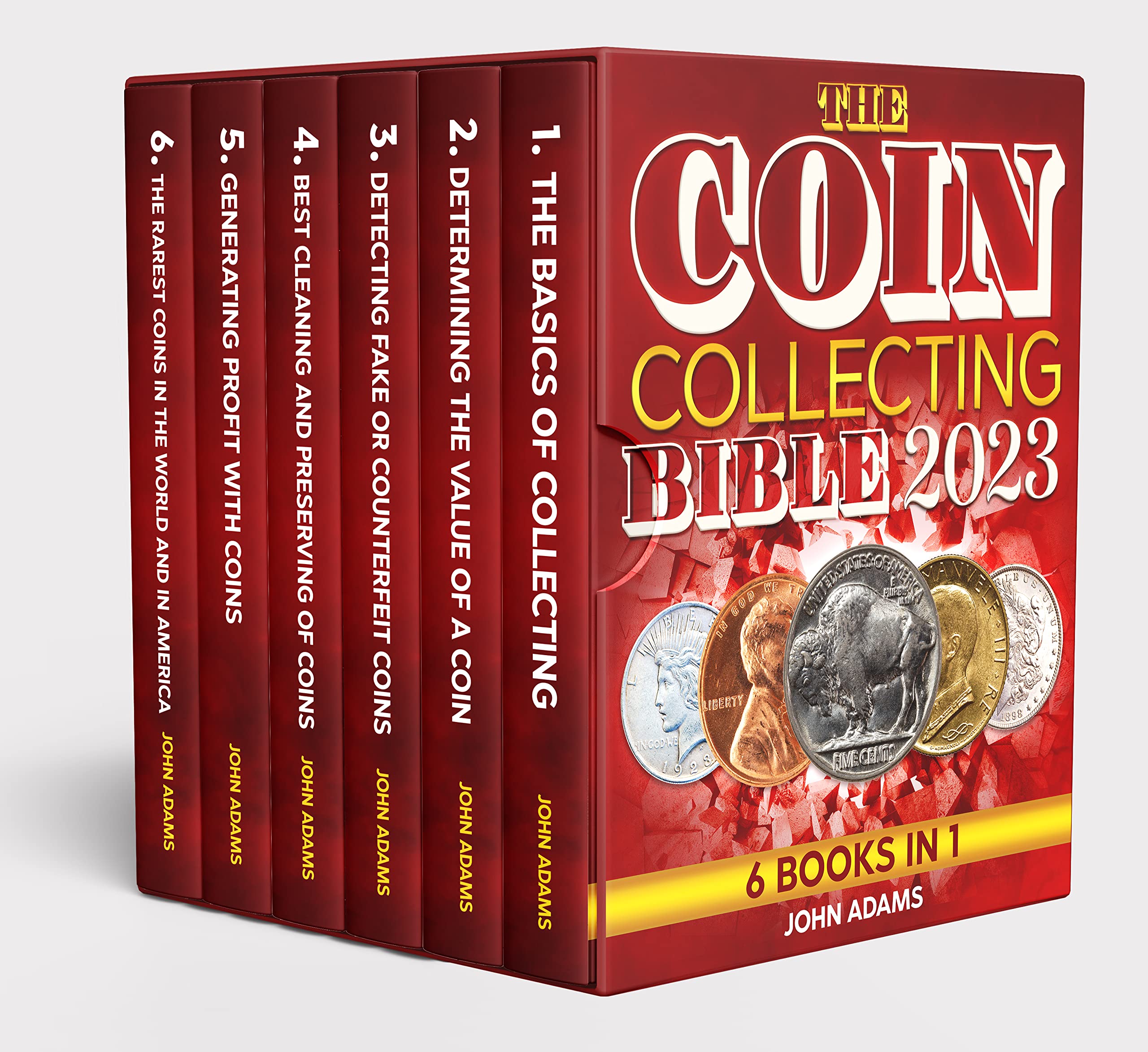 The Coin Collecting Bible 2023: [6 in 1] The Ultimate Guide for Beginners To Start Your Coin Collection | How to Identify, Value, Preserve and Grow Your Wealth