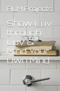 show luv through luv & mind your own mind