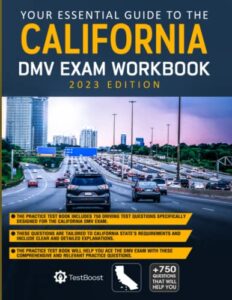 california dmv exam workbook: your essential guide to the california driving test 2023 edition: master the california dmv exam with the best california driver's practice tests