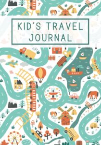 kid's travel journal: a traveling journal for kids with prompts to document their fun and awesome moments during vacations and trips