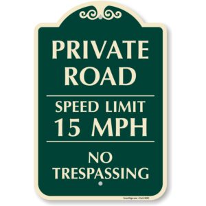 smartsign designer "private road - speed limit 15 mph, no trespassing" sign, 12" x 18", 120 mil aluminum composite (acm) with overcoat, engineer grade reflective, green, made in usa