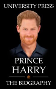 prince harry: the biography