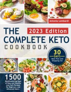 the complete keto cookbook: 1500 mouthwatering days of easy and healthy low-carb recipes for beginners and advanced users. include 30 days meal plan and shopping list.