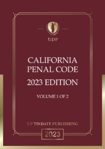 california penal code 2023 edition volume 1 of 2: california statutes