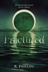 fractured (a twisted tale book 3)