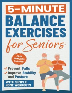 balance exercises for seniors: prevent falls, improve stability and posture with simple home workouts (home workout books for women and men over 60)