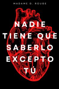 nadie tiene que saberlo excepto tú: libro de autoayuda para chicas | crecimiento personal | superar una decepción amorosa | hacer las paces con el ... | reencontrarse a sí mismo (spanish edition)