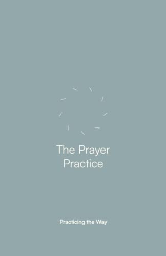 The Prayer Practice: Companion Guide