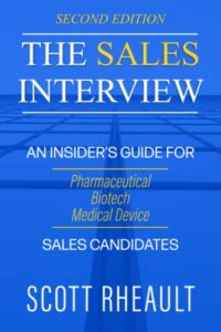 the sales interview: an insider's guide for pharmaceutical, biotech, and medical device sales candidates