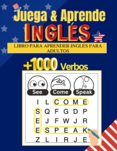 juega & aprende inglés / libro para aprender ingles para adultos: 1,000 verbos más usados en inglés y pronombres con imágenes para aprender y buscar ... para aprender ingles) (spanish edition)