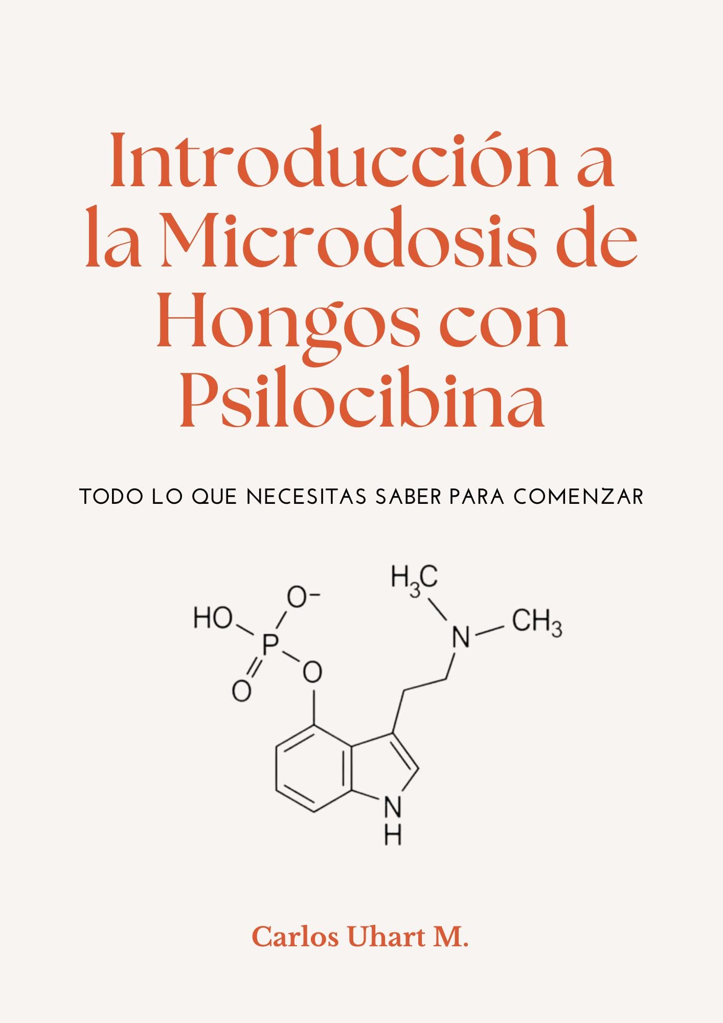 Introducción a la Microdosis de Hongos con Psilocibina: Todo lo que necesitas saber antes de comenzar (Spanish Edition)