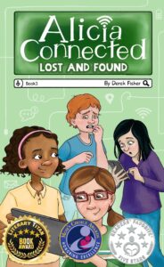 lost and found: a children's book with vital lessons on technology safety for families (alicia connected 3)