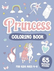 princess coloring book: for kids ages 4-8 (65 awesome designs)