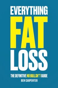 everything fat loss: the definitive no bullsh*t guide